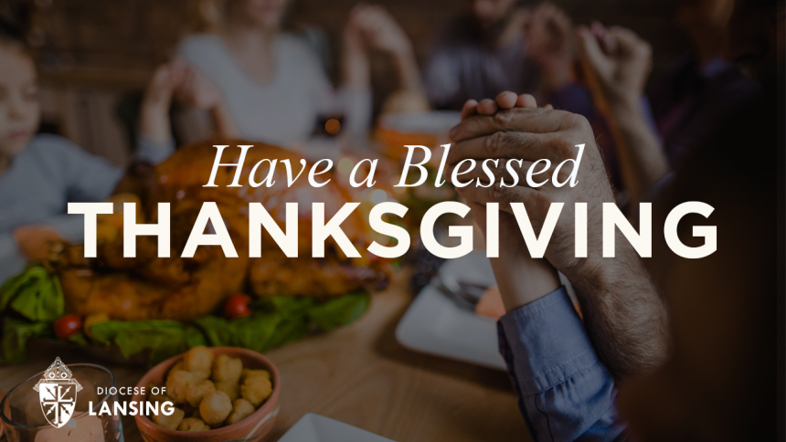 Have a Blessed Thanksgiving! | Diocese of Lansing