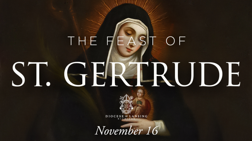 Read: Feast of Saint Gertrude | Reflections upon my anniversary of ...